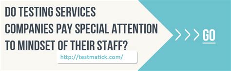 Do Testing Services Companies Pay Special Attention To Mindset Of Their