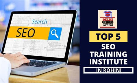 TOP 5 SEO TRAINING INSTITUTE IN ROHINI