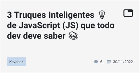 3 Truques Inteligentes 💡 De Javascript Js Que Todo Dev Deve Saber 📚