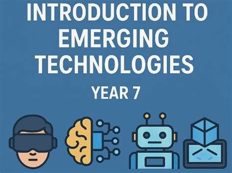 Introduction To Emerging Technologies Year 7 Ks3 Teaching Resources