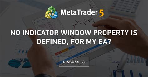 No Indicator Window Property Is Defined For My Ea Indices Mql4 And Metatrader 4 Mql4