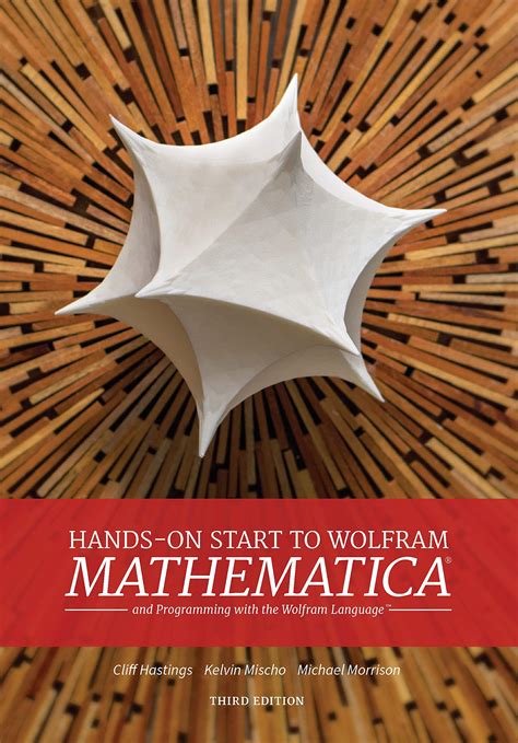 Hands On Start To Wolfram Mathematica And Programming With The Wolfram
