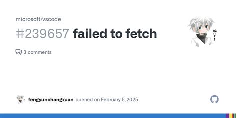 Failed To Fetch Issue Microsoft Vscode GitHub