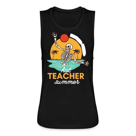 Hot Teacher Summer Womens Flowy Muscle Tank By Bella — Educator Andrea