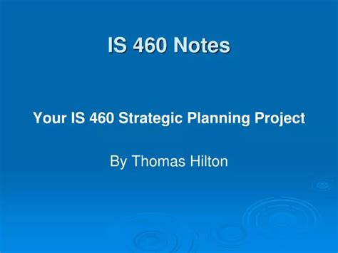 PPT IS 460 Notes PowerPoint Presentation Free Download ID 4997505
