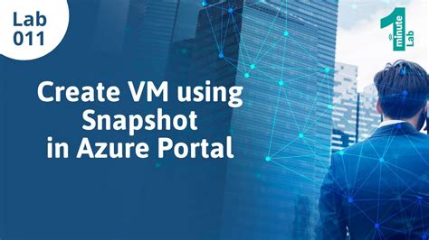 Azure Labs Create VM Using Snapshot Azure Tutorials OneMinuteLab YouTube