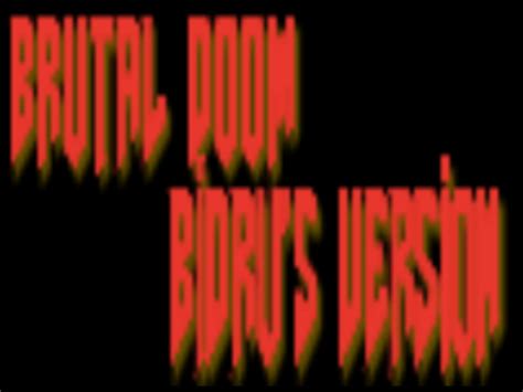 Brutal DooM Bidru S EDITION Mod ModDB