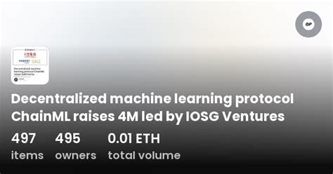 Decentralized Machine Learning Protocol Chainml Raises 4m Led By Iosg