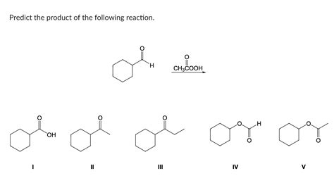 Solved Predict The Product Of The Following Reaction I Ii