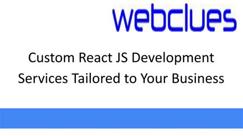 PPT - Custom React JS Development Services Tailored to Your Business PowerPoint Presentation ...