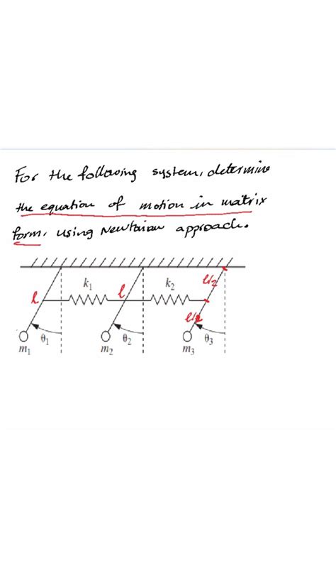 [get answer] for the following system determine the equation of motion