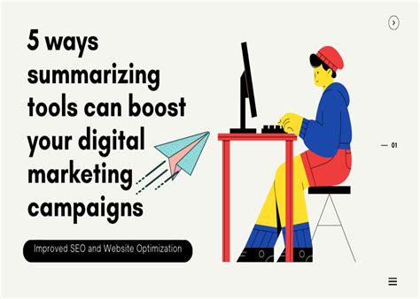 5 Ways Summarizing Tools Can Boost Your Digital Marketing Campaigns