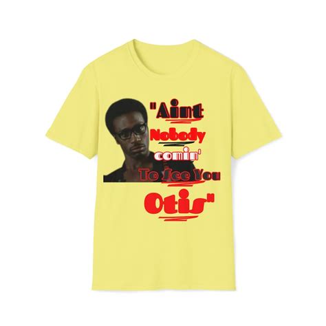 Retro T Shirts Aint Nobody Comin To See You Otis Temptations Tee