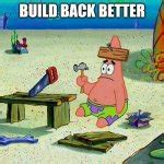 Patrick Building Meme Generator Imgflip