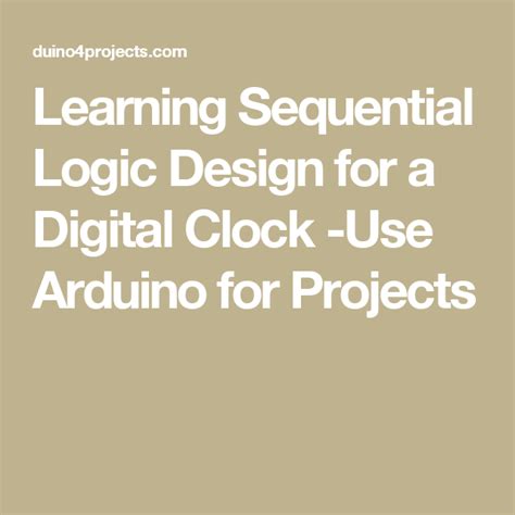 Learning Sequential Logic Design For A Digital Clock Use Arduino For Projects Logic Design