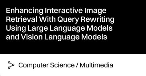 Enhancing Interactive Image Retrieval With Query Rewriting Using Large