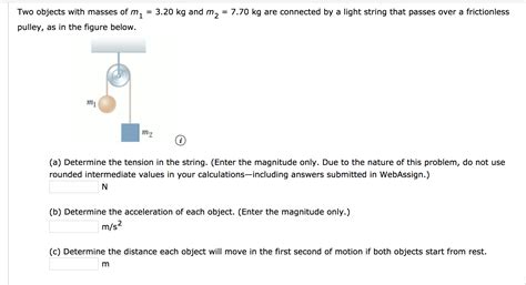 Solved Two Objects With Masses Of My 3 20 Kg And M 7 70