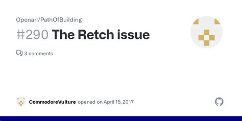 The Retch Issue · Issue 290 · Openarlpathofbuilding · Github