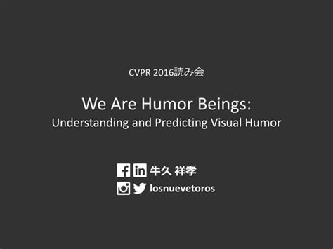 We Are Humor Beings Understanding And Predicting Visual Humor （関東cv勉強会