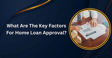 What Are The Key Factors For Home Loan Approval Okfacts