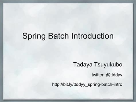Spring Batch Introduction Ppt