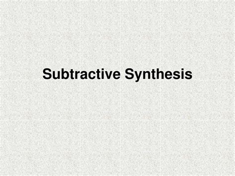 Ppt Subtractive Synthesis Powerpoint Presentation Free Download Id