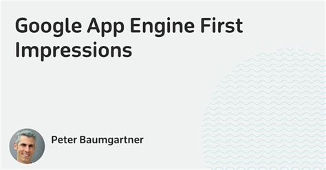 Google App Engine First Impressions Lincoln Loop