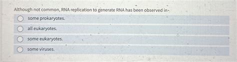 Solved Although Not Common Rna Replication To Generate Rna