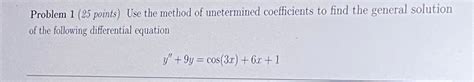 solved problem 1 25 points use the method of unetermined