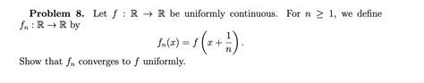 Solved Problem 8 Let F R R Be Uniformly Continuous For