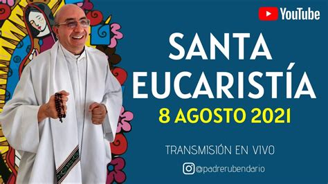 SANTA MISA DE HOY DOMINGO 8 DE AGOSTO BIENVENIDOS YouTube