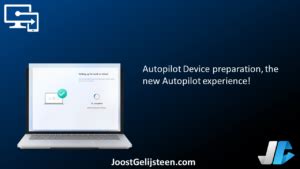Autopilot Device Preparation The New Autopilot Experience Just About The Modern Workplace
