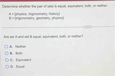 Solved Determine Whether The Pair Of Sets Is Equal Equivalent Both