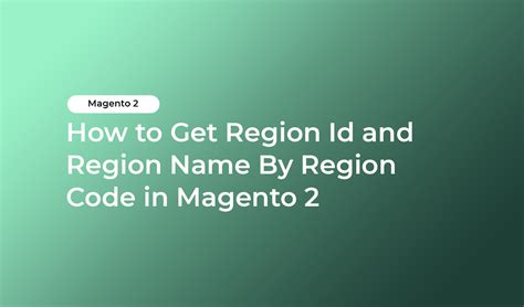 Magento 2 How To Get Region Id And Region Name By Region Code