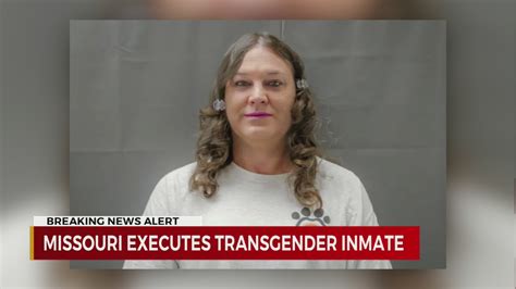 Missouri Executes Transgender Inmate Convicted Of Murder Wkrn News 2