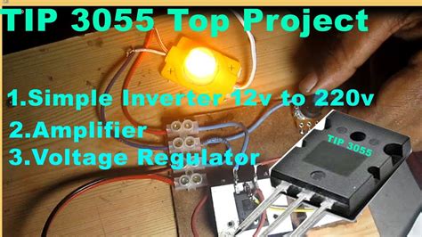 Tip 3055 Best Easy 3 Projects Amplifier 12v To 220v Converter Voltage