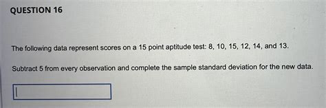 Solved The Following Data Represent Scores On A 15 Point Chegg